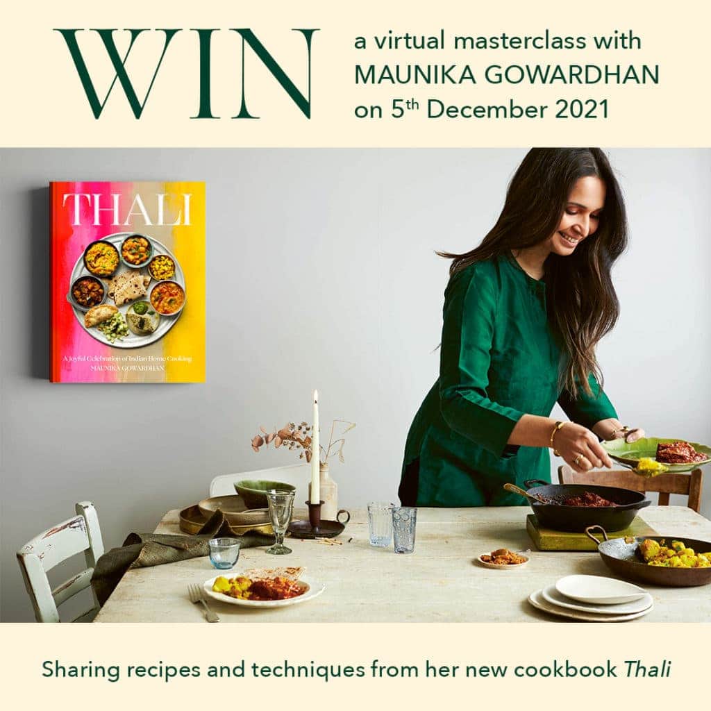 WIN! A virtual Indian cookery masterclass with Maunika - Maunika Gowardhan
